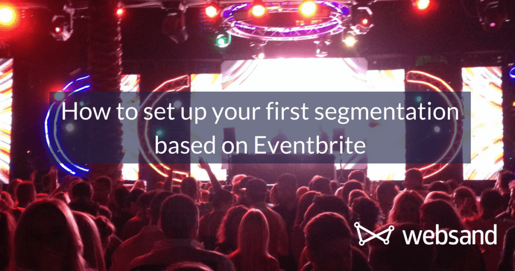 How to sell out every event using Eventbrite segmentation | Websand