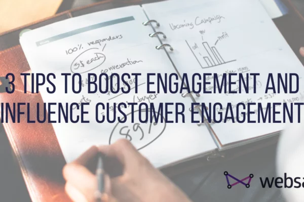 3 tips to boost engagement and influence behaviour | Websand